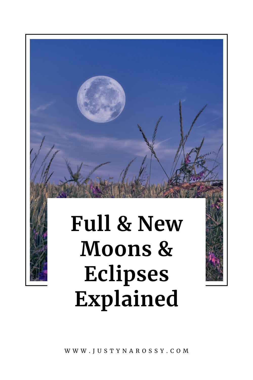 Full & New Moons & Eclipses Explained - Justyna Rossy