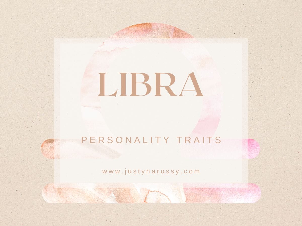 Libra Zodiac Sign Traits - JUSTYNA ROSSY