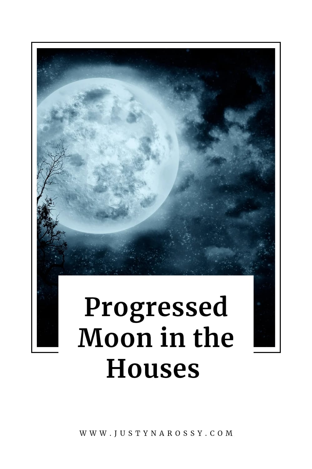Progressed Moon in the Houses - Justyna Rossy