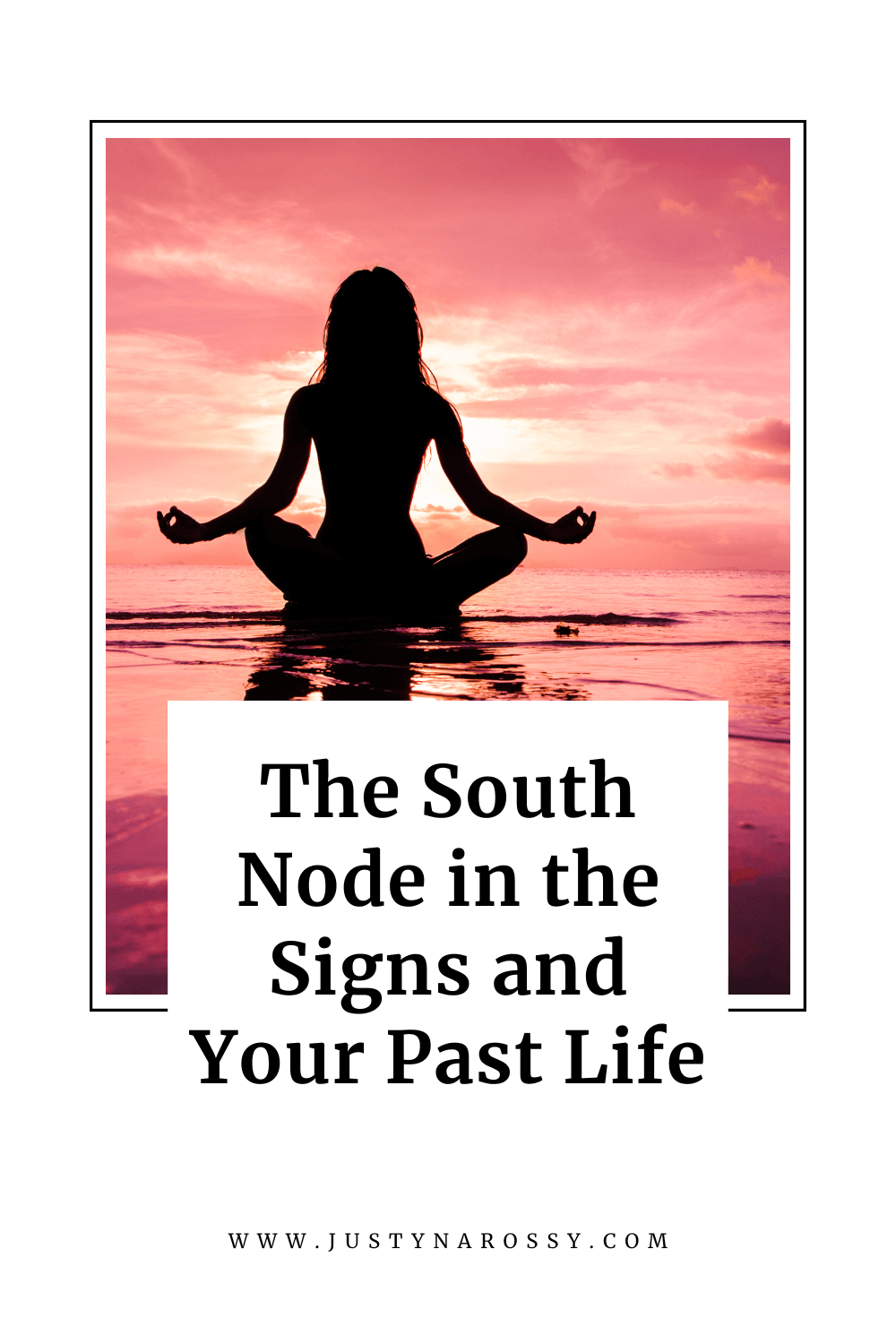 The South Node in the Signs and Your Past Life - Justyna Rossy